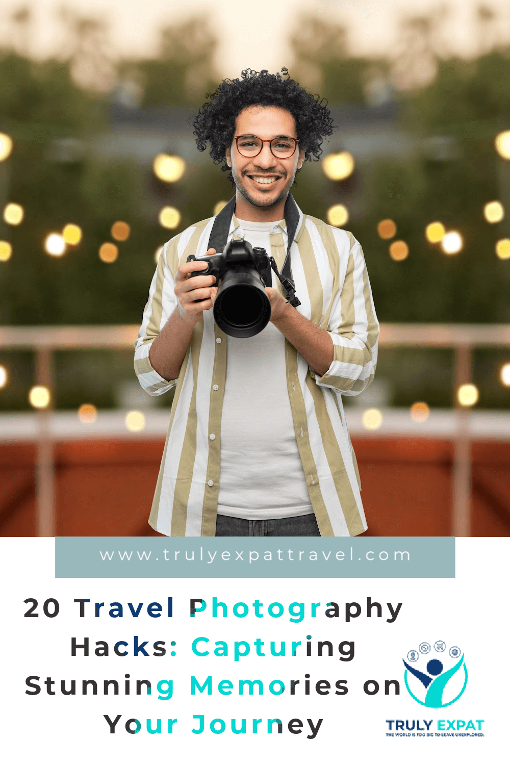 20 Travel Photography Hacks: Capturing Stunning Memories on Your ...