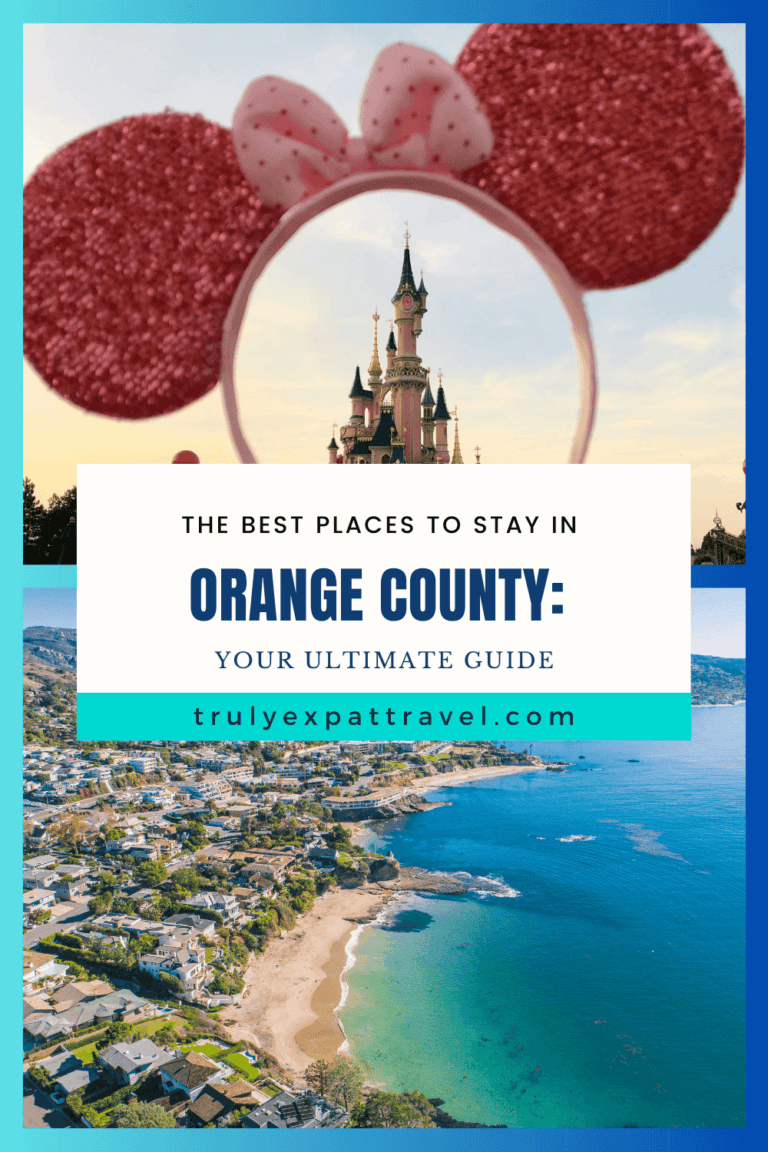 The Best Places to Stay in Orange County: Your Ultimate Guide - Truly ...