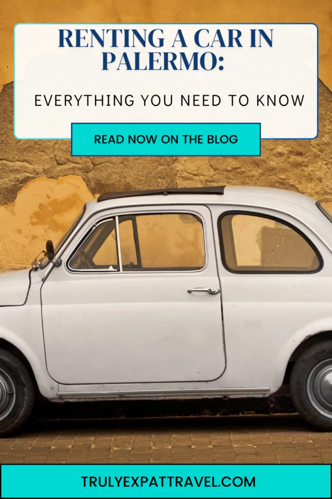 Renting a Car in Palermo: Everything You Need to Know - Truly Expat Travel